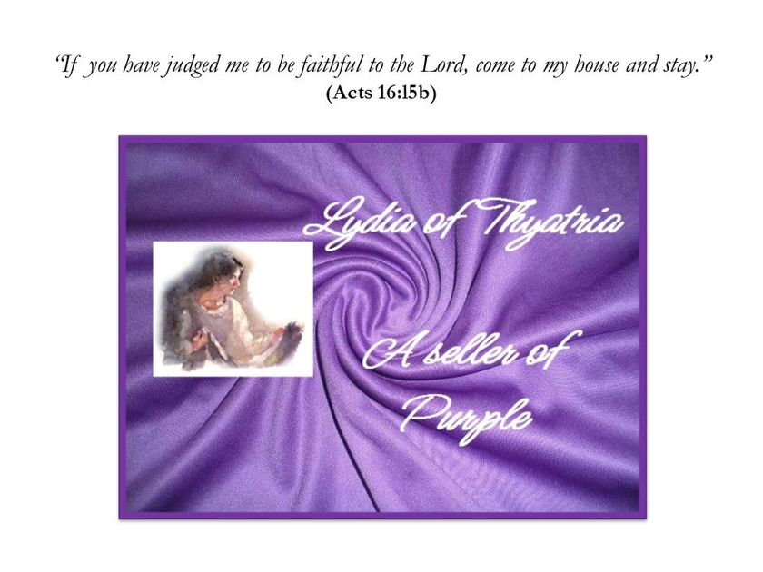 Lydia "If you have judged me to be faithful ..." - News - St Mary ...